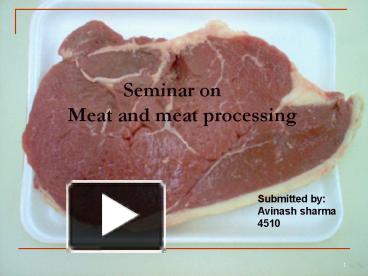 Seminar on Meat and meat processing presentation | free to view
