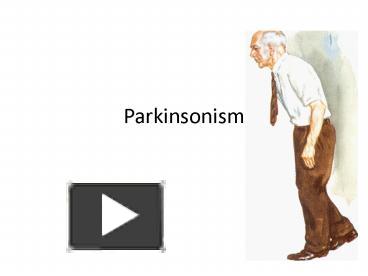 Parkinsonism presentation | free to view