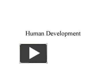 PPT – Human Development PowerPoint presentation | free to view - id ...