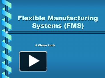 PPT – Flexible Manufacturing Systems (FMS) PowerPoint presentation ...