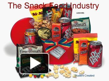 The Snack Food Industry presentation | free to view