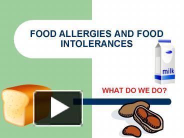 FOOD ALLERGIES AND FOOD INTOLERANCES presentation | free to view