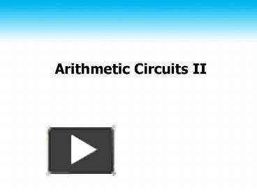 PPT – Arithmetic Circuits II PowerPoint presentation | free to view ...
