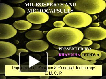 MICROSPERES AND MICROCAPSULES presentation | free to view