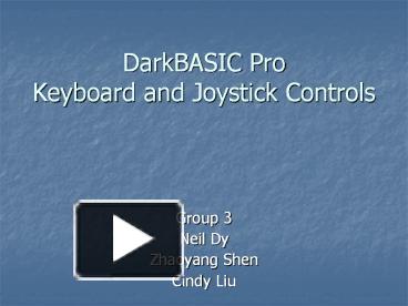 PPT – DarkBASIC Pro Keyboard and Joystick Controls PowerPoint ...