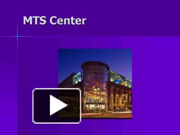 PPT – MTS Center PowerPoint presentation | free to view - id: 4385d-ZDc1Z