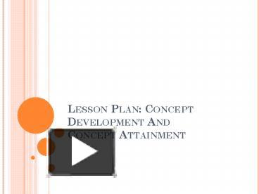 PPT – Lesson Plan: Concept Development And Concept Attainment ...