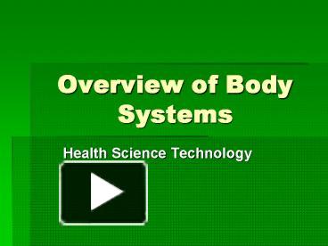 Overview of Body Systems presentation | free to view