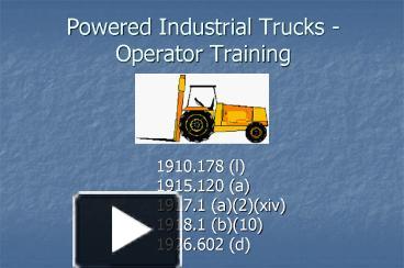 Powered Industrial Trucks - Operator Training presentation | free to view