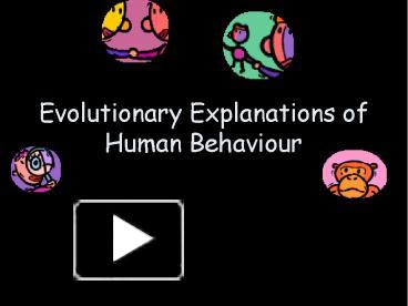 PPT – Evolutionary Explanations of Human Behaviour PowerPoint ...