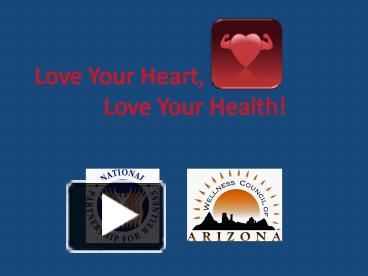 Love Your Heart, Love Your Health! presentation | free to view