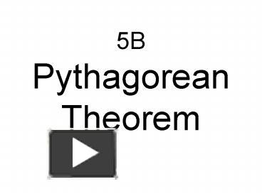 PPT – 5B Pythagorean Theorem PowerPoint presentation | free to view ...