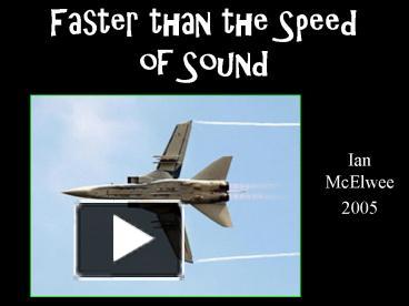 Faster than the Speed of Sound presentation | free to view
