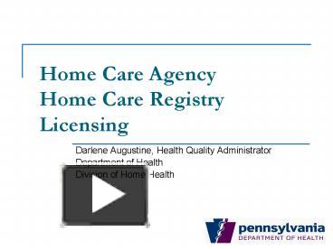 PPT – Home Care Agency Home Care Registry Licensing PowerPoint ...
