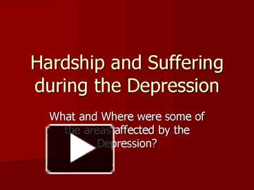 Hardship and Suffering during the Depression presentation | free to view