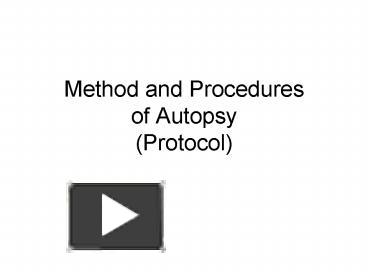 Method and Procedures of Autopsy (Protocol) presentation | free to view