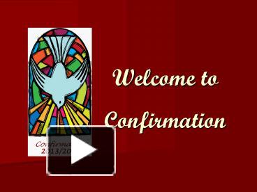 Welcome to Confirmation presentation | free to view