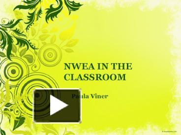 NWEA IN THE CLASSROOM presentation | free to view