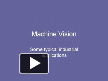 Machine Vision presentation | free to view