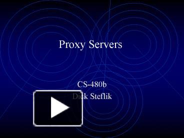 PPT – Proxy Servers PowerPoint presentation | free to download - id ...