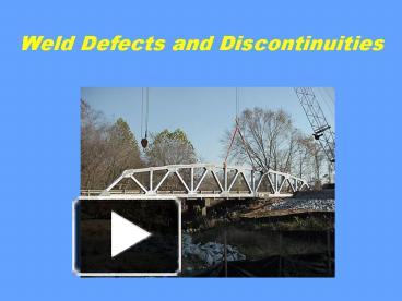 Weld Defects and Discontinuities presentation | free to view