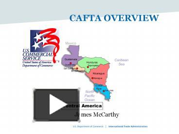 CAFTA OVERVIEW presentation | free to view