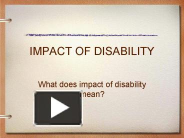 PPT – IMPACT OF DISABILITY PowerPoint presentation | free to view - id ...