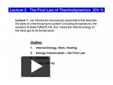 Lecture 2 The First Law of Thermodynamics (Ch.1) presentation | free to ...