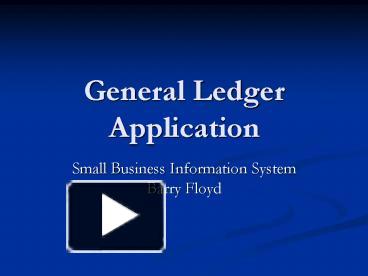 PPT – General Ledger Application PowerPoint presentation | free to view ...