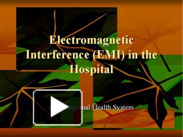 Electromagnetic Interference (EMI) in the Hospital presentation | free ...