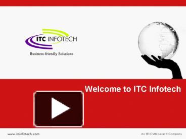 Welcome to ITC Infotech presentation | free to view