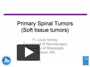 Primary Spinal Tumors (Soft tissue tumors) presentation | free to view
