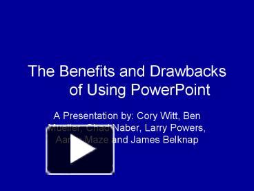 The Benefits and Drawbacks of Using PowerPoint presentation | free to view
