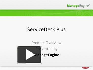 ServiceDesk Plus - Product Overview presentation | free to download