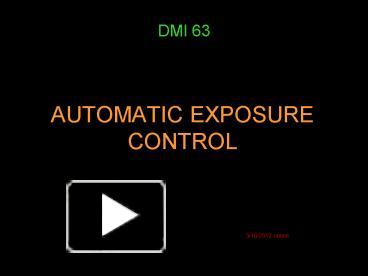 AUTOMATIC EXPOSURE CONTROL presentation | free to view