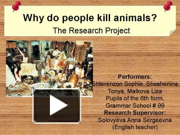 Why do people kill animals? The Research Project presentation | free to ...