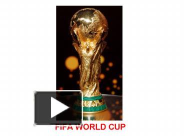 PPT – FIFA WORLD CUP PowerPoint presentation | free to view - id ...