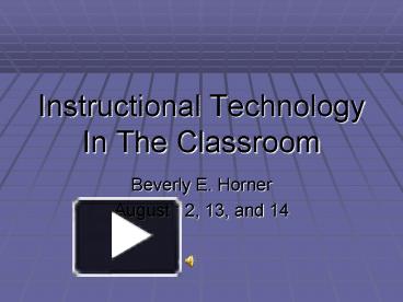 PPT – Instructional Technology In The Classroom PowerPoint presentation ...