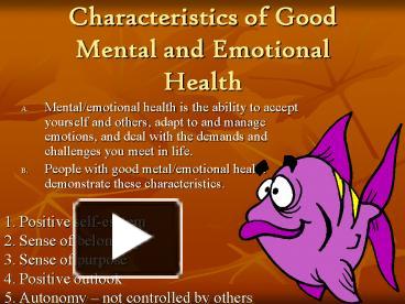 PPT – Characteristics of Good Mental and Emotional Health PowerPoint ...