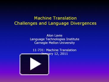 PPT – Machine Translation Challenges and Language Divergences ...