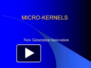 MICRO-KERNELS presentation | free to download