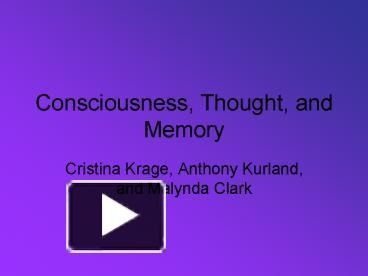 Consciousness, Thought, and Memory presentation | free to download