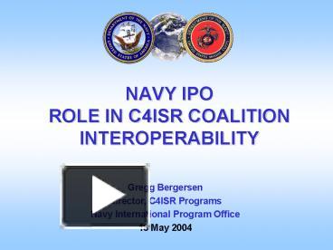 NAVY IPO ROLE IN C4ISR COALITION INTEROPERABILITY presentation | free ...