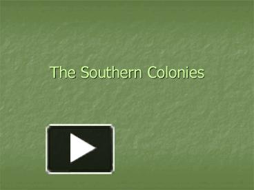 PPT – The Southern Colonies PowerPoint presentation | free to view - id ...