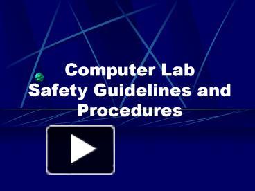 Computer Lab Safety Guidelines and Procedures presentation | free to view