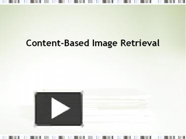 PPT – Content-Based Image Retrieval PowerPoint presentation | free to ...