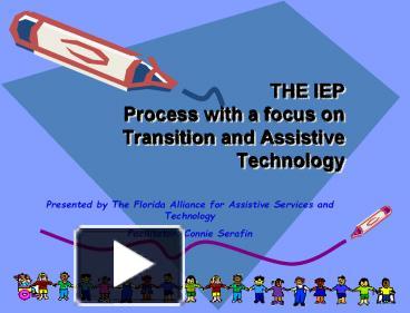 PPT – THE IEP Process with a focus on Transition and Assistive ...