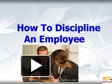 How To Discipline An Employee presentation | free to view