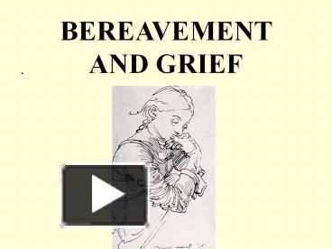 BEREAVEMENT AND GRIEF presentation | free to download