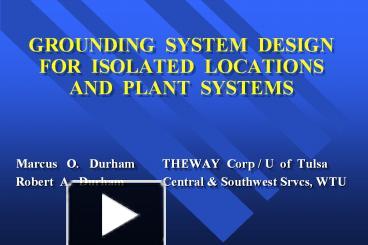 GROUNDING SYSTEM DESIGN FOR ISOLATED LOCATIONS AND PLANT SYSTEMS ...